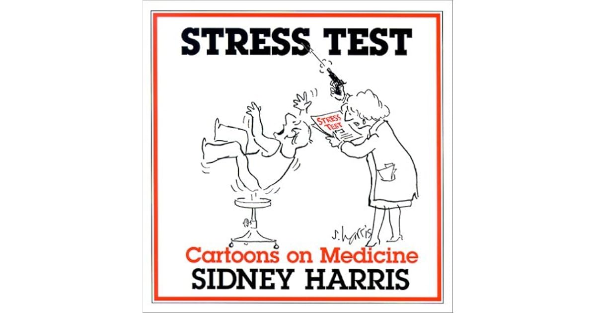 Stress Test: Cartoons on Medicine by Sidney Harris