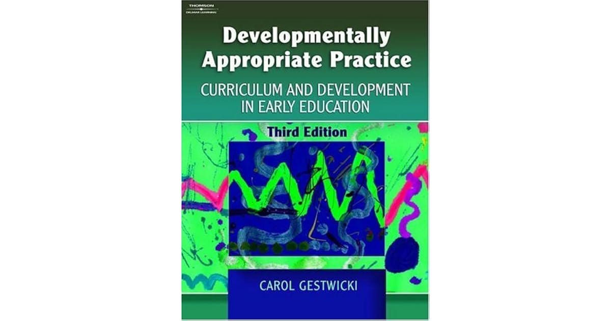 Developmentally Appropriate Practice: Curriculum and Development in ...