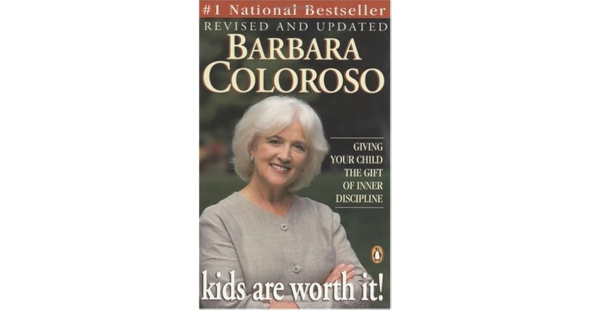 Kids Are Worth It! by Barbara Coloroso