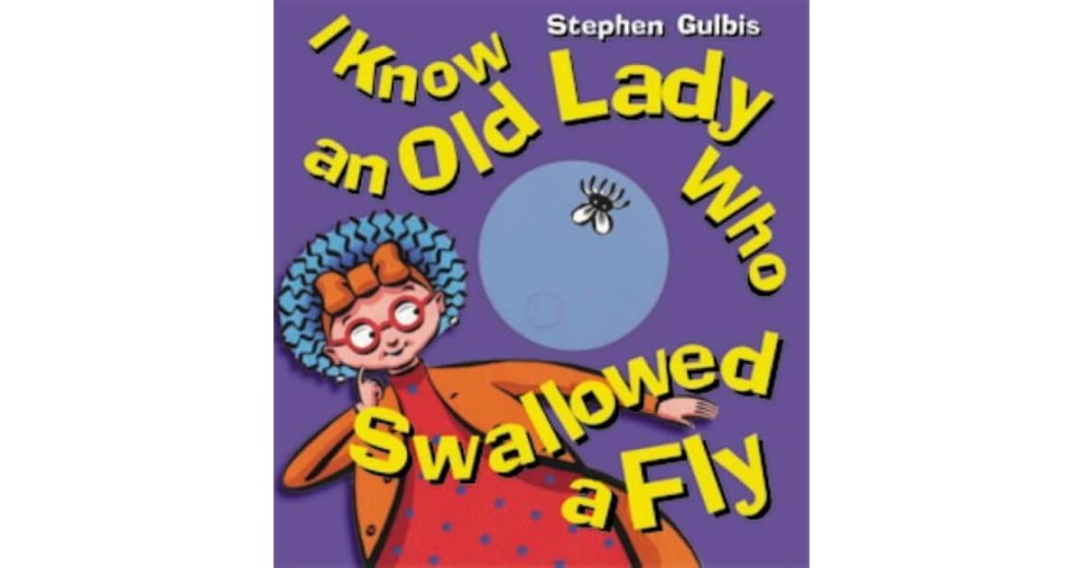 I Know An Old Lady Who Swallowed A Fly by Stephen Gulbis