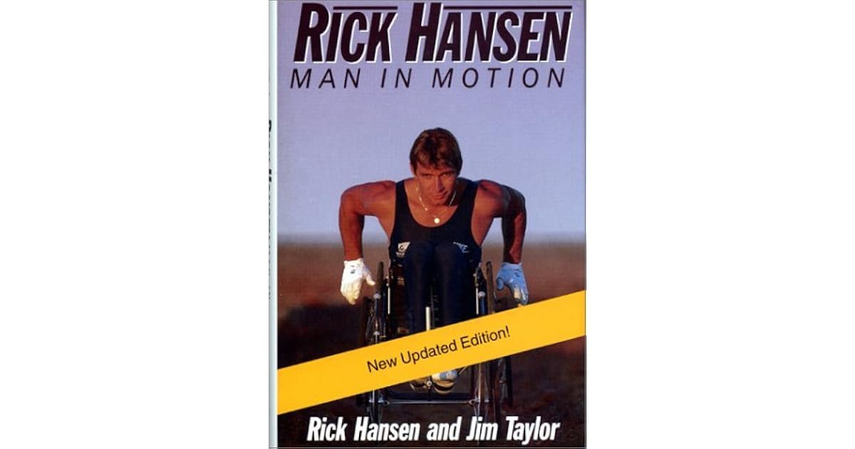 Rick Hansen: Man In Motion by Rick Hansen