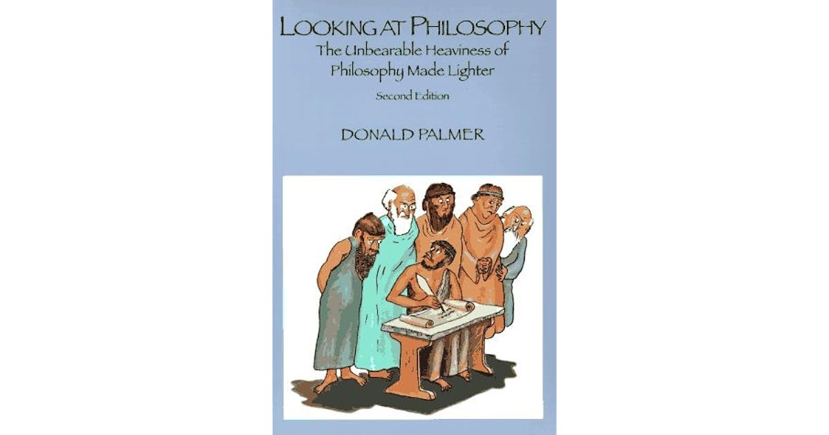Looking at Philosophy: The Unbearable Heaviness of Philosophy Made ...