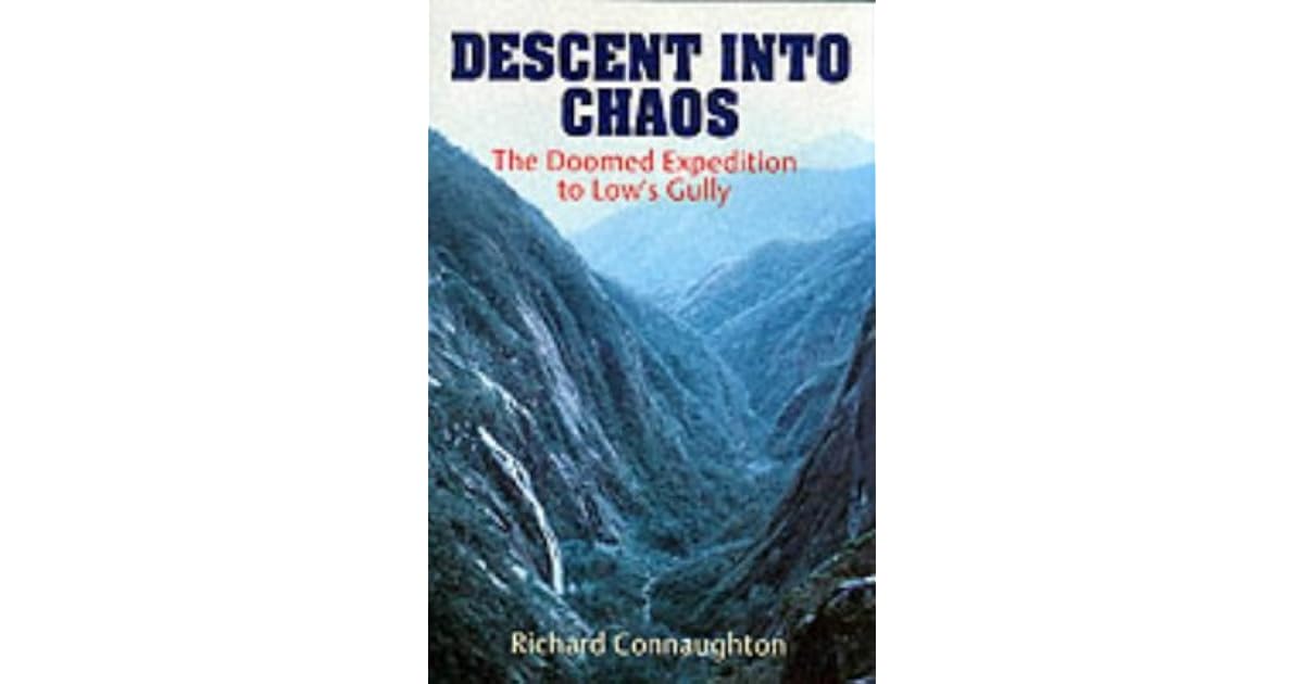 Descent Into Chaos: The Doomed Expedition to Low's Gully by Richard M ...