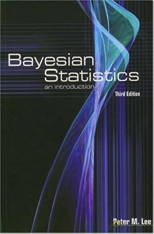 Bayesian Statistics: An Introduction by Peter M. Lee