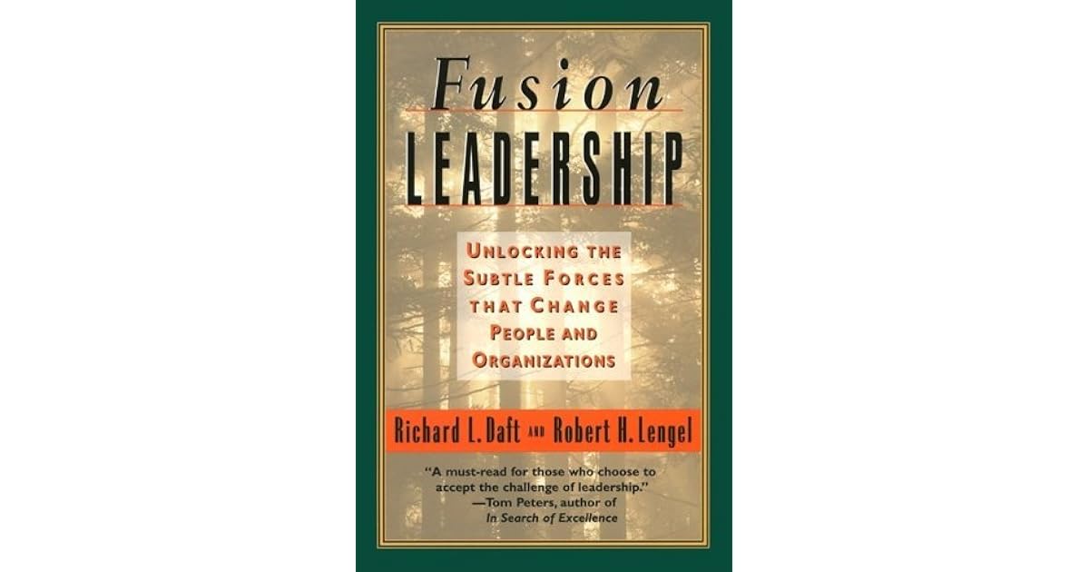 Fusion Leadership: Unlocking the Subtle Forces That Change People and ...
