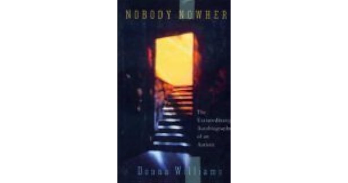 Nobody Nowhere: The Extraordinary Autobiography of an Autistic by Donna ...