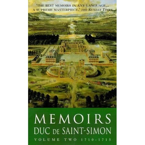 Memoirs of the Duc de Saint-Simon: (1710-1715) by Louis de Rouvroy ...