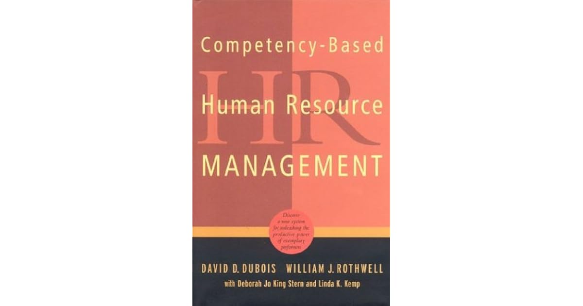 Competency Based Human Resource Management by David D. Dubois