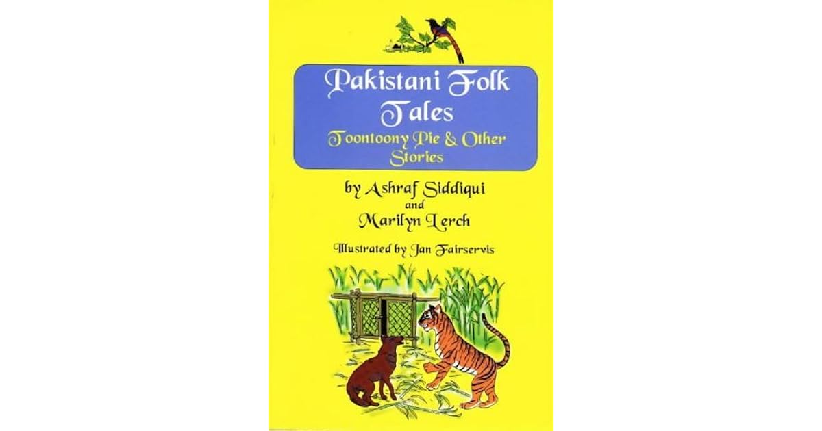 Pakistani Folk Tales: Toontoony Pie And Other Stories by Ashraf Siddiqui