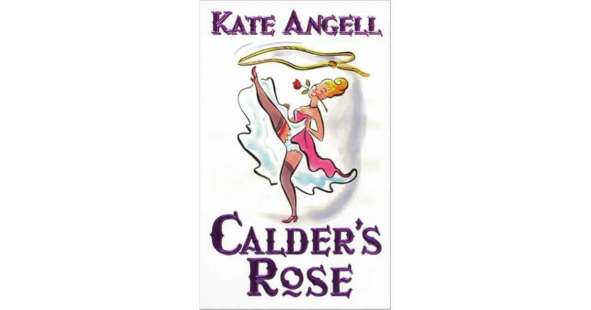 Calder's Rose by Kate Angell