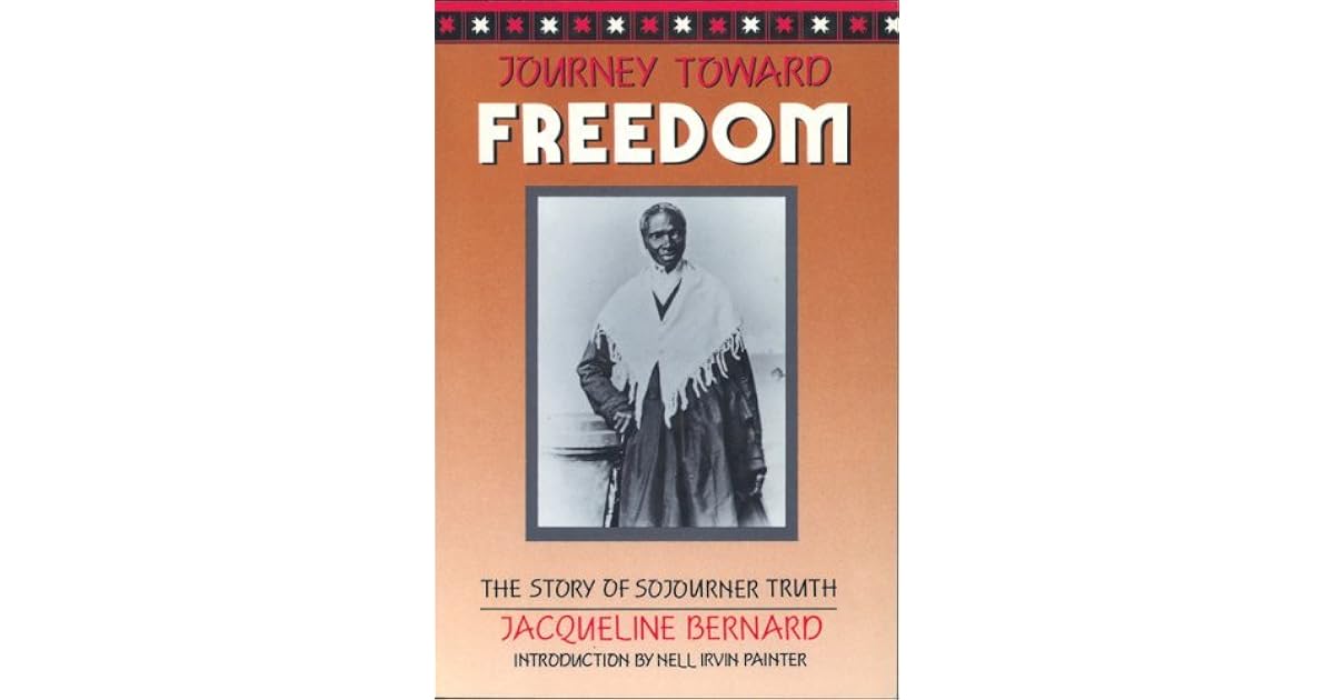 Journey Toward Freedom: The Story of Sojourner Truth by Jacqueline Bernard
