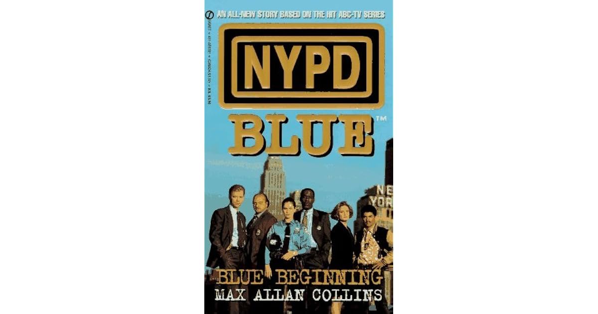 Blue Beginning (NYPD Blue, Book 1) by Max Allan Collins