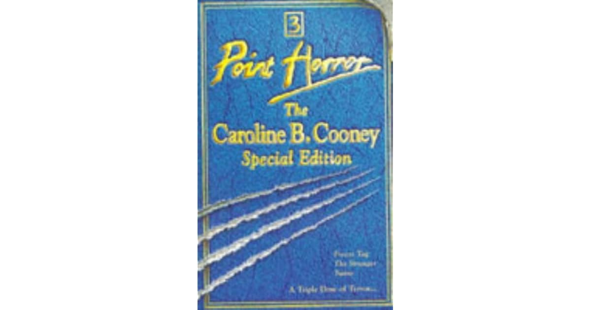 Point Horror: The Caroline B. Cooney Special Edition by Caroline B. Cooney