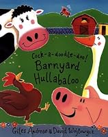 Cock-A-Doodle-Doo! Barnyard Hullabaloo by Giles Andreae