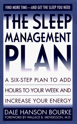 The Sleep Management Plan by Dale Hanson Bourke