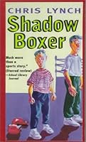 Shadow Boxer by Chris Lynch