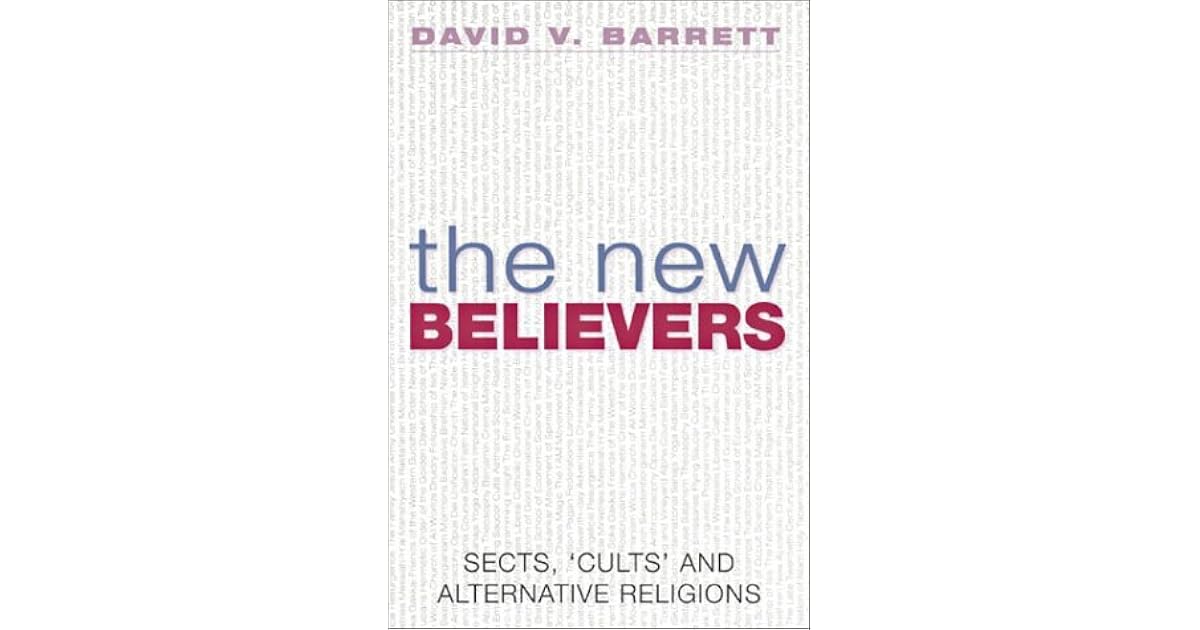 The New Believers: Sects, 'Cults' and Alternative Religions by David V ...