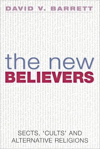 The New Believers: Sects, 'Cults' and Alternative Religions by David V ...