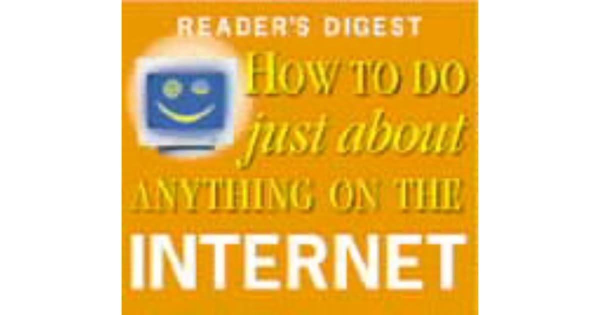How to Do Just About Anything on the Internet by Reader's Digest ...