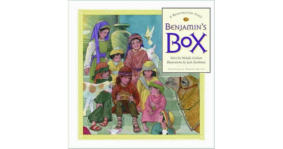 Benjamin's Box: A Resurrection Story by Melody Carlson