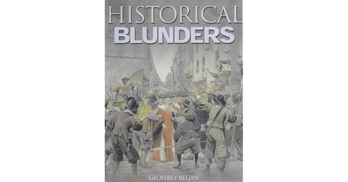 Historical Blunders by Geoffrey Regan