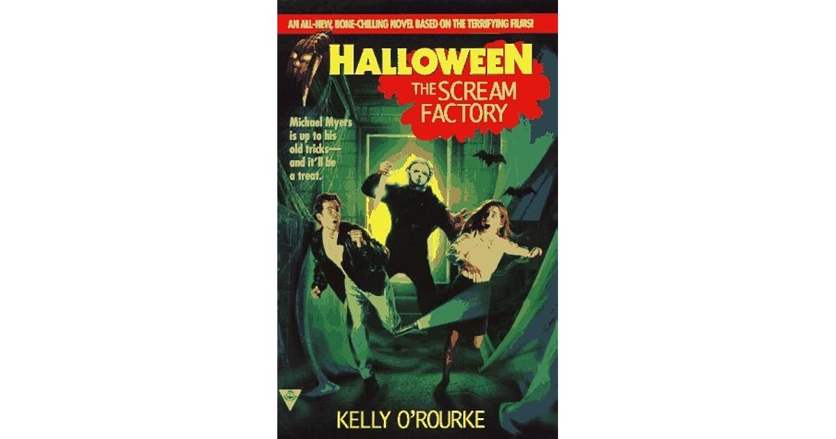 The Scream Factory (Halloween, #1) by Kelly O'Rourke