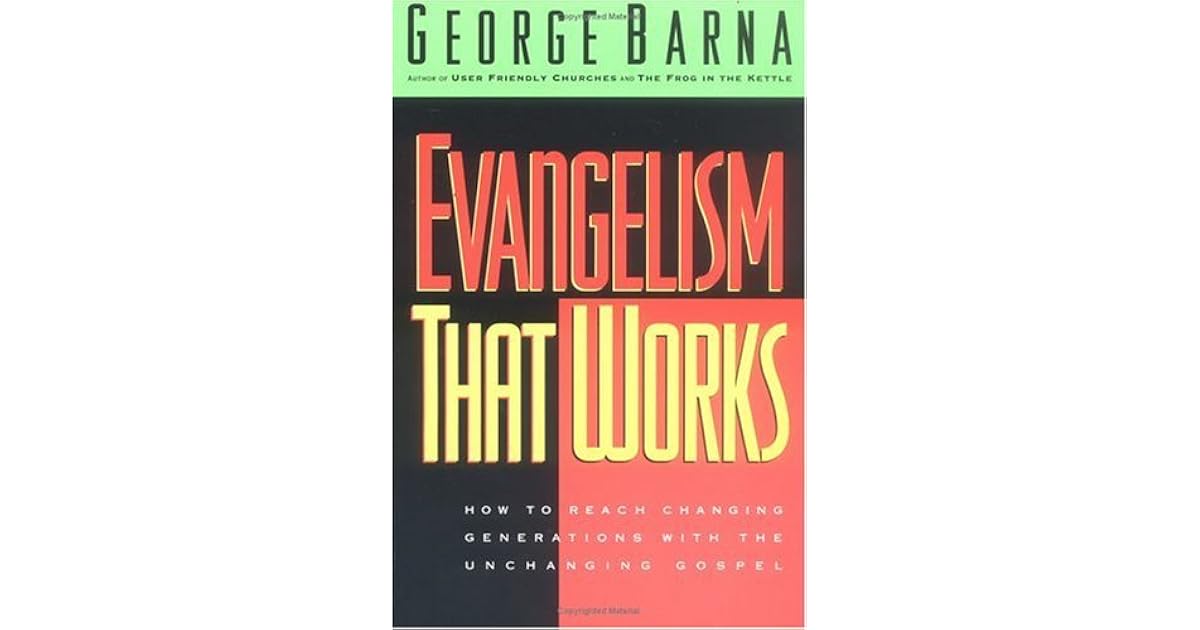 Evangelism That Works: How To Reach Changing Generations With The ...