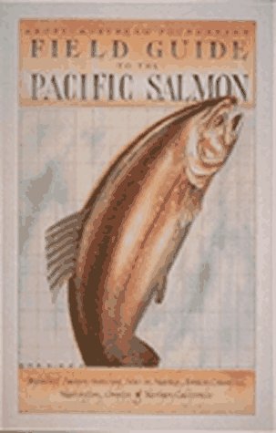 Field Guide to the Pacific Salmon by Adopt-a-Stream Foundation