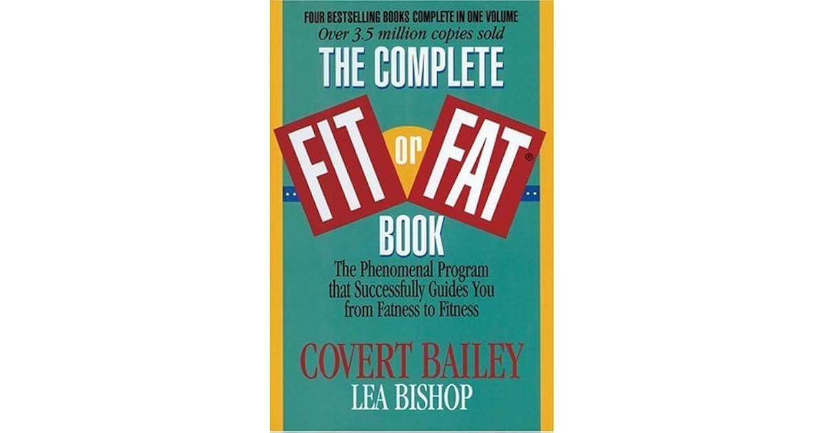 The Complete Fit or Fat® Book: The Phenomenal Program that Successfully ...