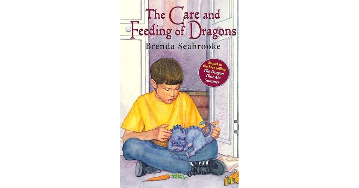 The Care and Feeding of Dragons by Brenda Seabrooke