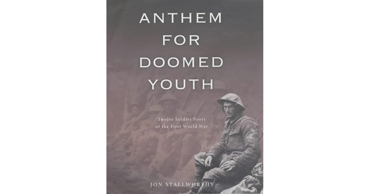 Anthem For Doomed Youth by Jon Stallworthy