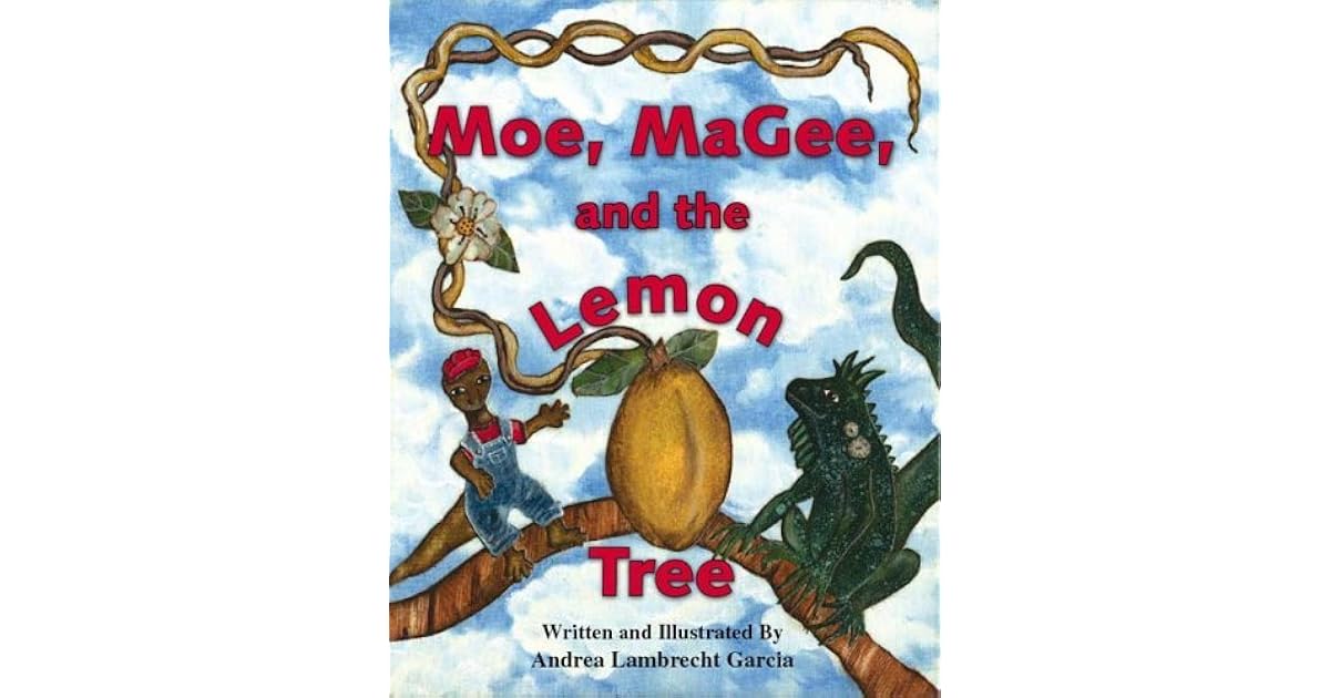 Moe, Magee, and the Lemon Tree by Andrea Lambrecht Garcia