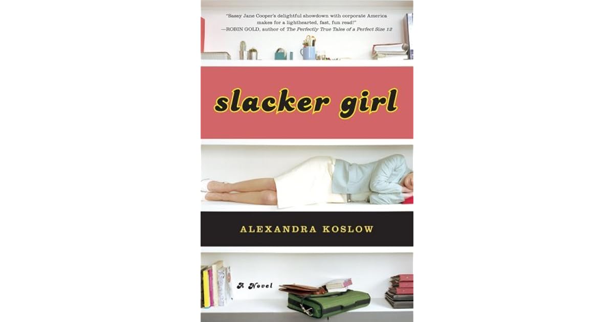 Slacker Girl by Alexandra Koslow