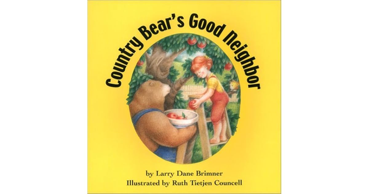 Country Bear's Good Neighbor by Larry Dane Brimner
