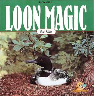 Loon Magic for Kids by Tom Klein