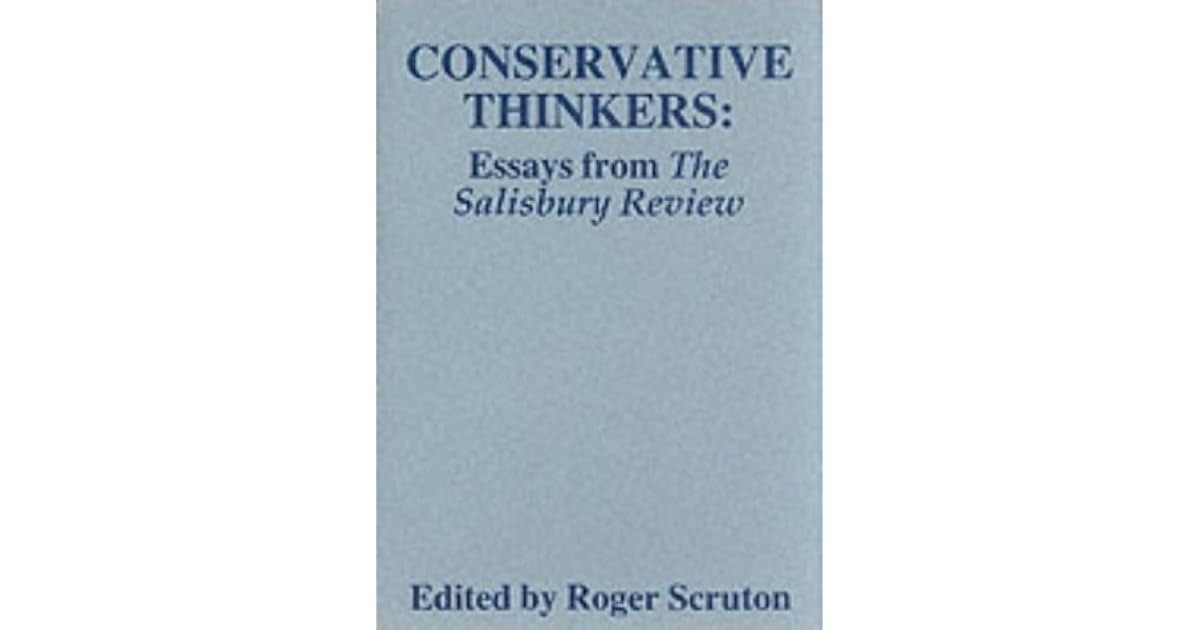 Conservative Thinkers: Essays from The Salisbury Review by Roger Scruton