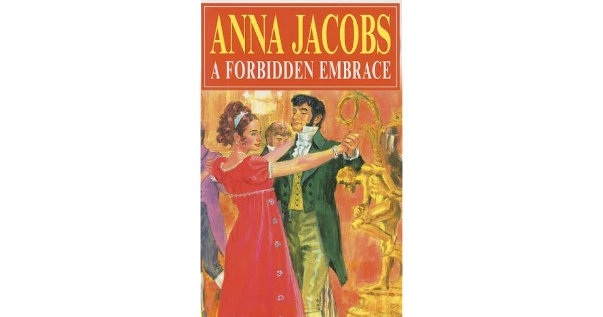 A Forbidden Embrace by Anna Jacobs