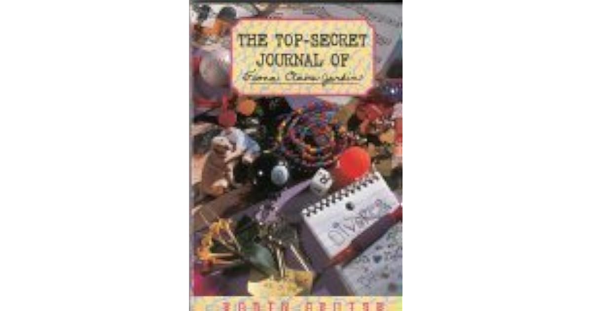The Top Secret Journal of Fiona Claire Jardin by Robin Cruise