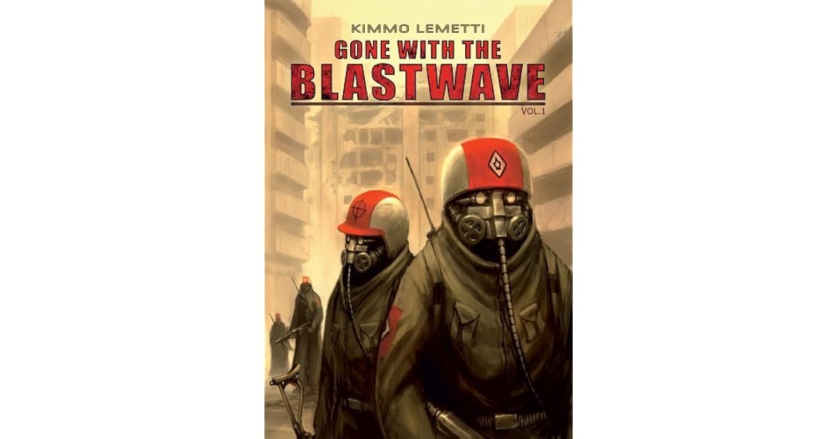 Gone with the Blastwave, Vol. 1 by Kimmo Lemetti
