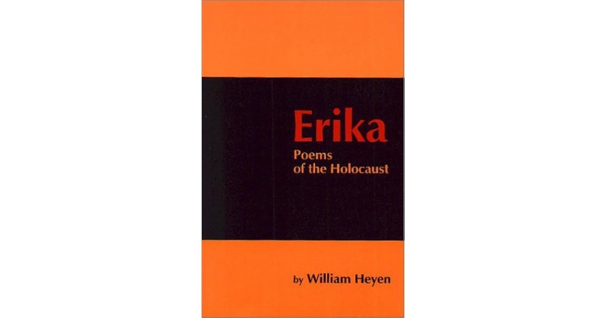 Erika: Poems of the Holocaust by William Heyen