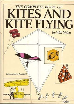 The Complete Book Of Kites And Kite Flying by Will H. Yolen