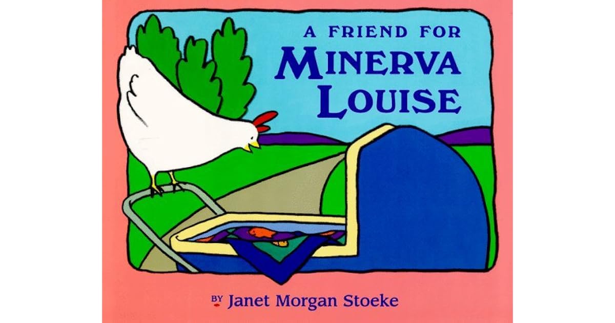 A Friend for Minerva Louise by Janet Morgan Stoeke