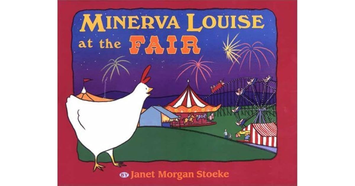 Minerva Louise at the Fair by Janet Morgan Stoeke
