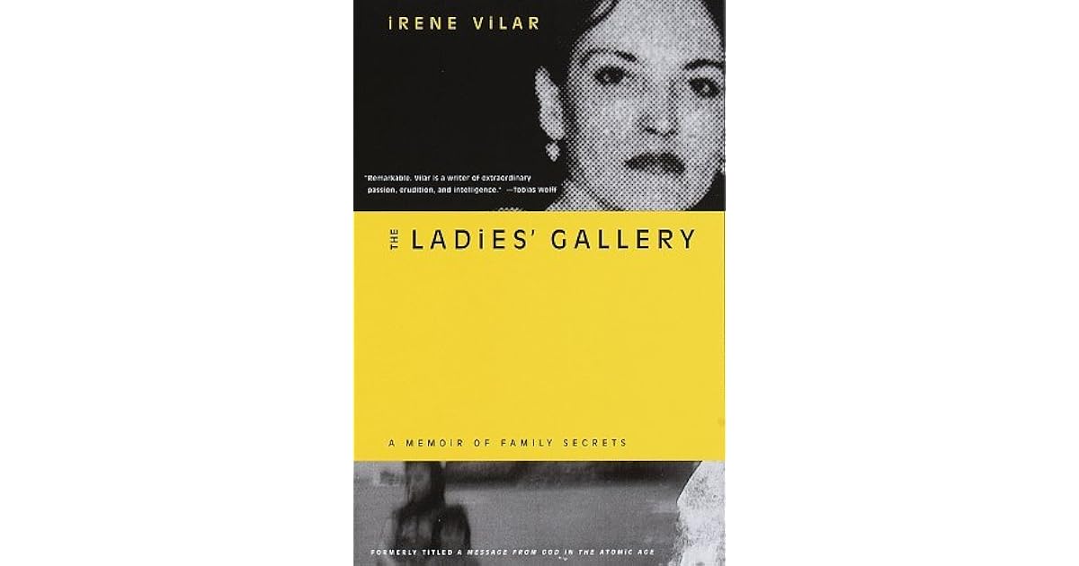 The Ladies' Gallery: A Memoir of Family Secrets by Irene Vilar