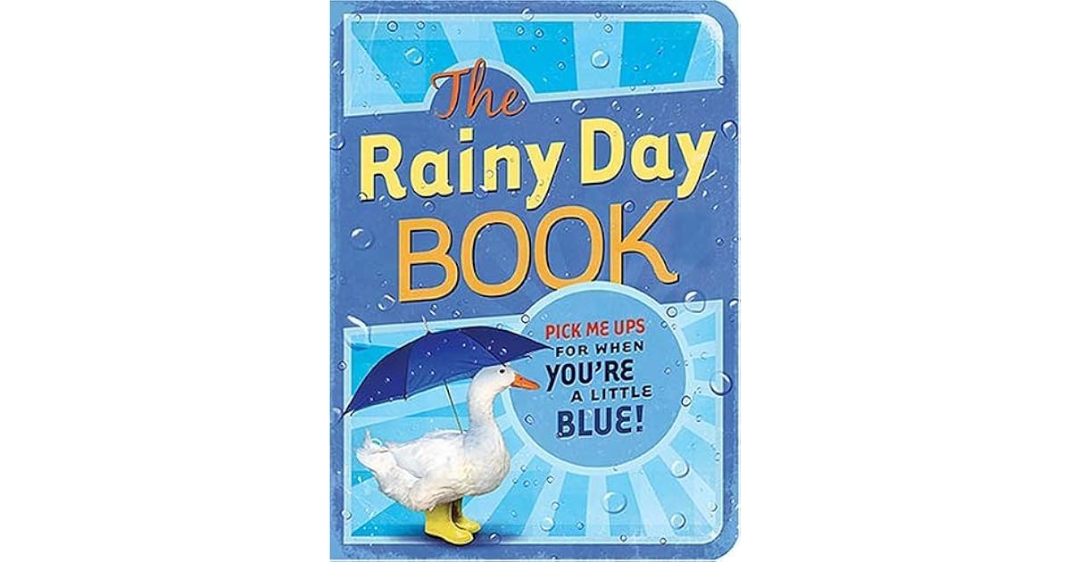 The Rainy Day Book: Pick Me Ups for When You're a Little Blue by Jack ...