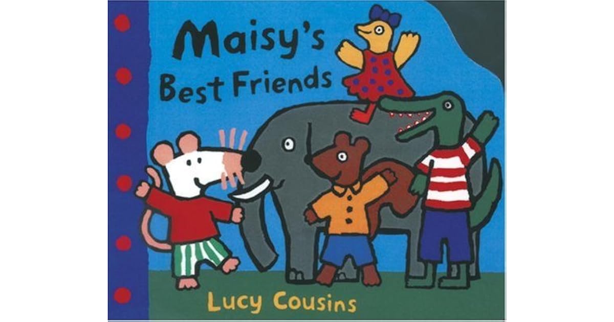 Maisy's Best Friends by Lucy Cousins