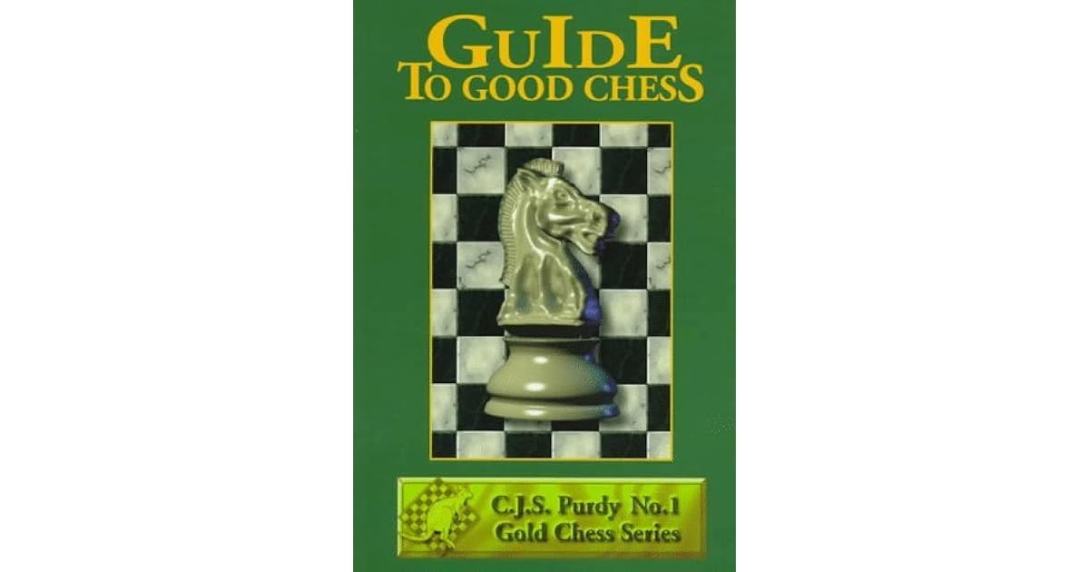 Guide to Good Chess by C.J.S. Purdy