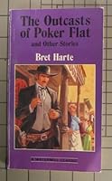 The Outcasts of Poker Flat by Bret Harte