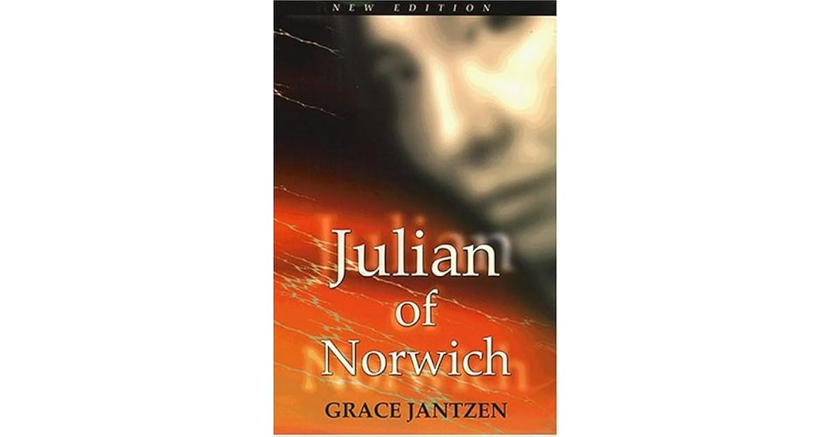 Julian of Norwich: Mystic and Theologian by Grace M. Jantzen