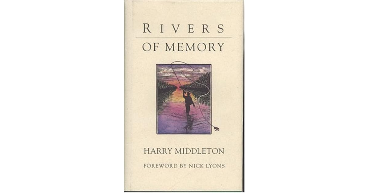 Rivers of Memory by Harry Middleton